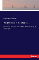First principles of moral science - Birks Thomas Rawson | Książka w Empik