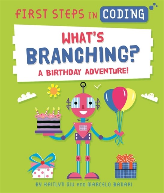 First Steps in Coding: Whats Branching?: A birthday adventure! - Kaitlyn Siu | Książka w Empik