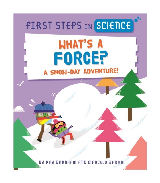 First Steps in Science, First Steps in Science: What's a Force? - Kay ...