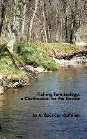 Fishing Terminology: A Clarification for the Novice - Huffman Spencer A ...