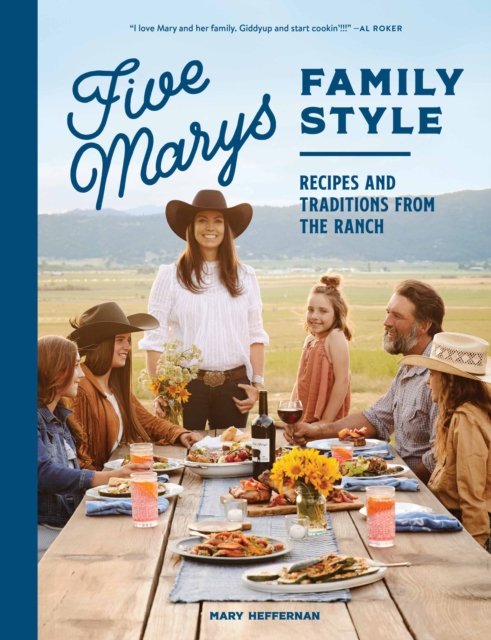 Five Marys Family Style: Recipes and Traditions from the Ranch - Mary ...