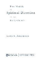 Five Models of Spiritual Direction in the Early Church - Demacopoulos ...