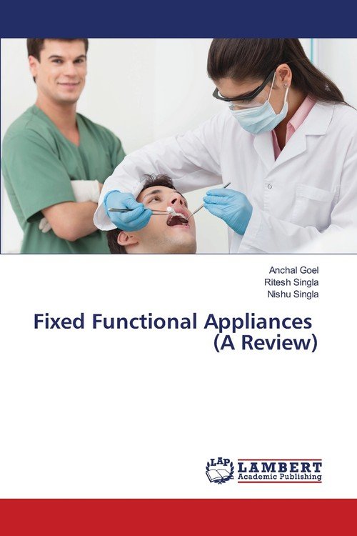 Fixed Functional Appliances (A Review) - Goel Anchal | Książka w Empik