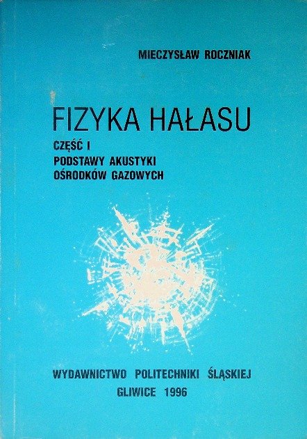 Fizyka hałasu Część 1 - Opracowanie zbiorowe | Książka w Empik