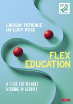 Flex Education. A guide for flexible working in schools - Lindsay ...