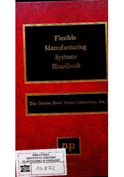 Flexible Manufacturing Systems Handbook - Opracowanie zbiorowe ...