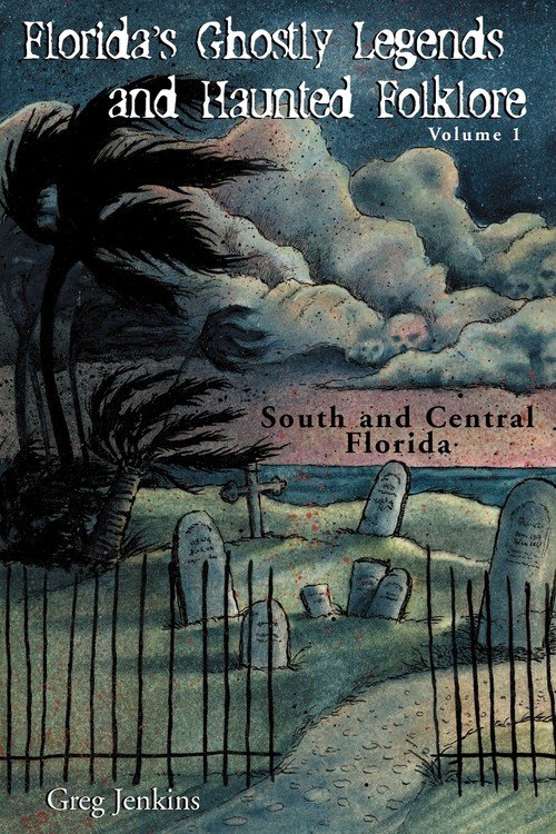 Florida's Ghostly Legends and Haunted Folklore - Jenkins Greg | Książka ...