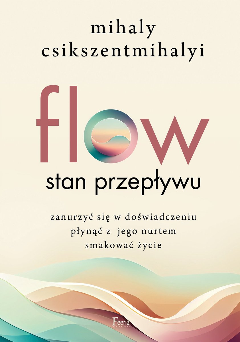 Flow. Stan przepływu - ebook mobi - Csikszentmihalyi Mihaly | Ebook ...