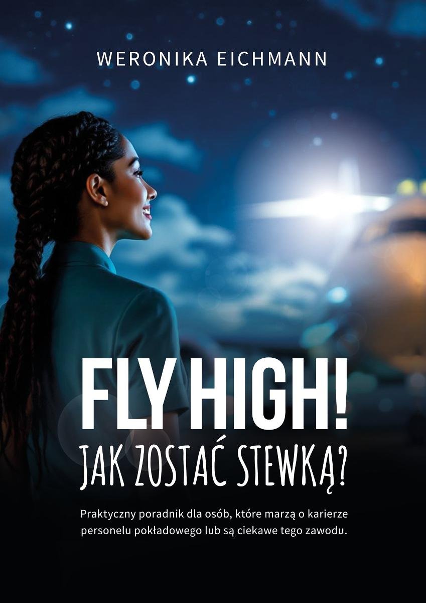 Fly high! Jak zostać stewką? - ebook PDF - Weronika Eichmann | Ebook ...