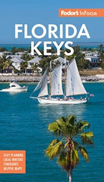 Fodors In Focus Florida Keys: with Key West, Marathon and Key Largo - Opracowanie zbiorowe ...