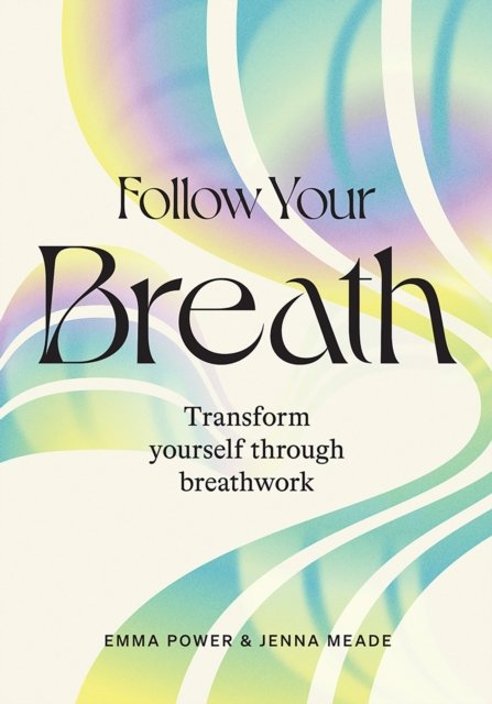 Follow Your Breath: Transform Yourself Through Breathwork - Emma Power | Książka w Empik