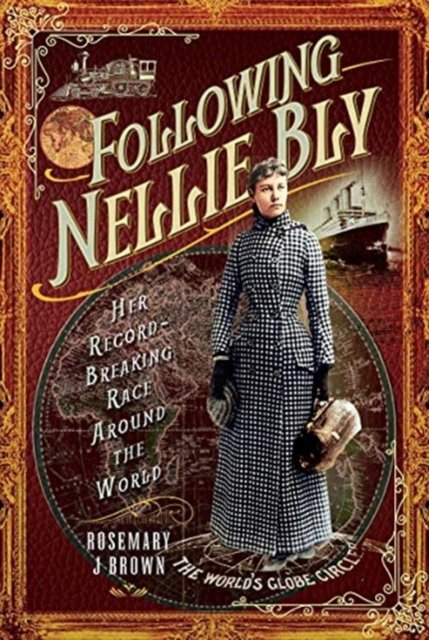 Following Nellie Bly: Her Record-Breaking Race Around the World - Rosemary J. Brown | Książka w ...