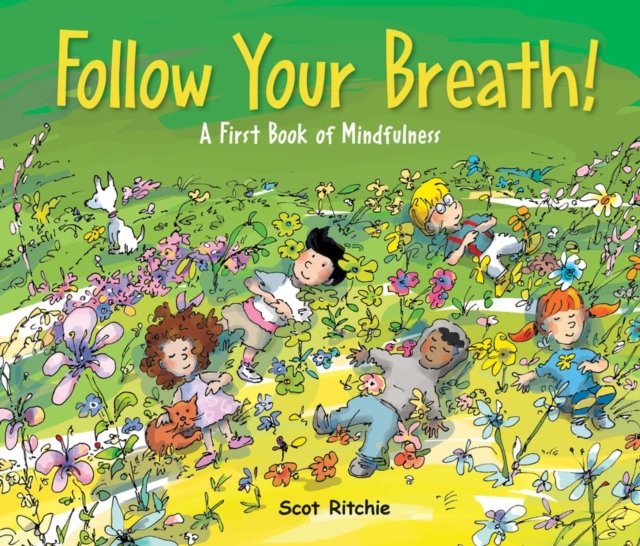 Folow Your Breath!. A First Book of Mindfulness - Ritchie Scot ...