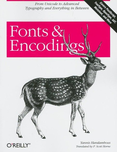 Fonts & Encodings: From Advanced Typography to Unicode and Everything ...