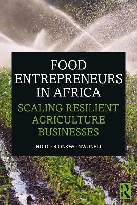 Food Entrepreneurs in Africa: Scaling Resilient Agriculture Businesses ...