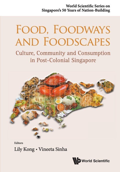 Food, Foodways and Foodscapes - World Scientific Publishing Co Pte Ltd ...
