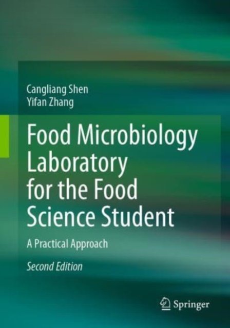 Food Microbiology Laboratory for the Food Science Student: A Practical ...