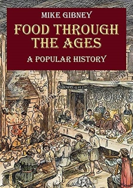 Food Through the Ages: A Popular History - Mike Gibney | Książka w Empik