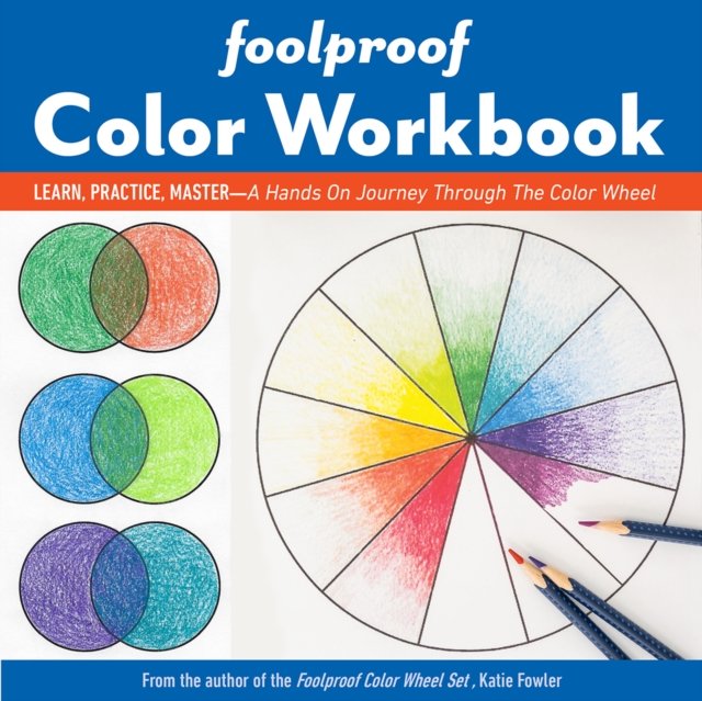 Foolproof Color Workbook: Learn, Practice, Master - a Hands on Journey ...