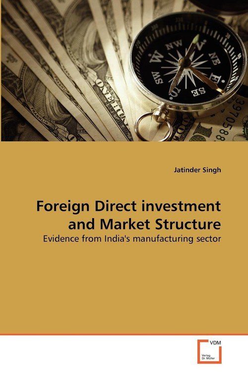 Foreign Direct investment and Market Structure - Singh Jatinder ...