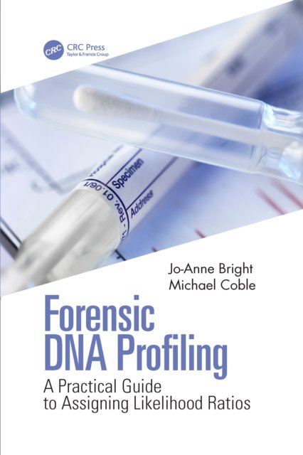 Forensic DNA Profiling: A Practical Guide to Assigning Likelihood ...