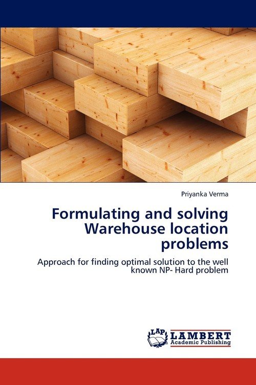 Formulating and Solving Warehouse Location Problems - Verma Priyanka ...