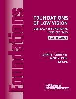 Foundations of Low Vision: Clinical and Functional Perspectives, 2nd Ed ...