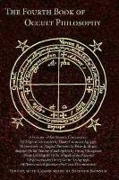 Fourth Book of Occult Philosophy - Nettesheim Heinrich Cornelius Agrip ...