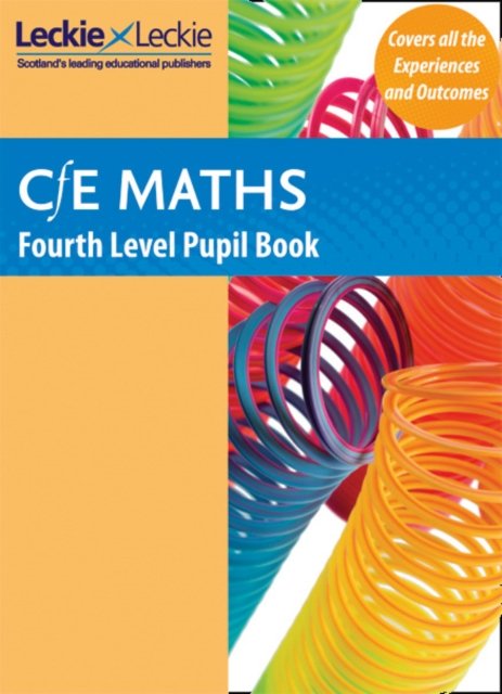 Fourth Level Maths Student Book: Curriculum for Excellence Maths for ...