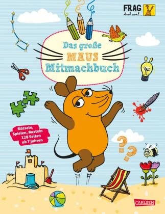 Frag doch mal ... die Maus: Das große Maus-Mitmachbuch - Carlsen Verlag ...