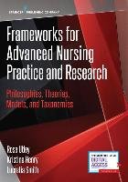 Frameworks for Advanced Nursing Practice and Research: Philosophies ...