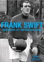 Frank Swift - Manchester City and England Legend - Metcalf Mark ...