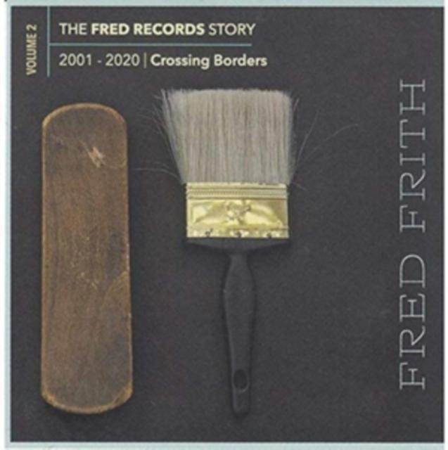 Fred Records Story: Volume 2 Crossing Borders - Frith Fred | Muzyka ...