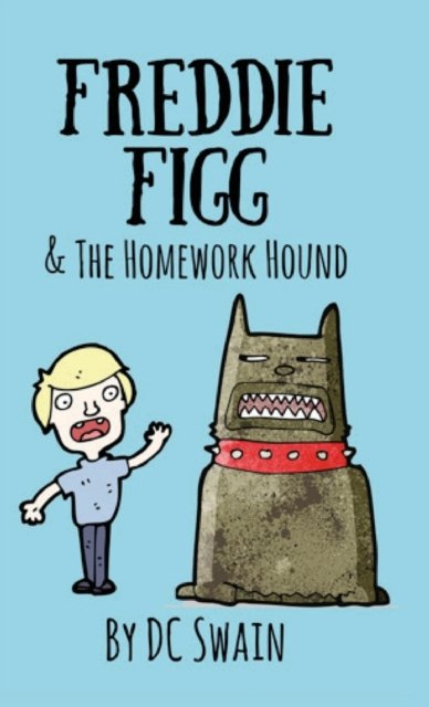 Freddie Figg & the Homework Hound - D. C. Swain | Książka w Empik