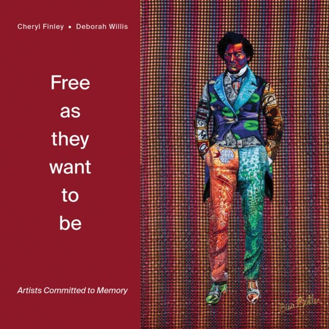 Free as they want to be: Artists Committed to Memory - Deborah Willis ...