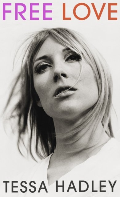Free Love. So real and humane and utterly transporting. Meg Mason ...
