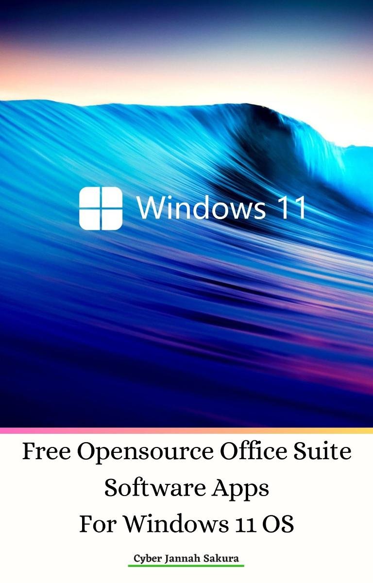 Free Opensource Office Suite Software Apps For Windows 11 OS - ebook ...