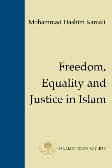 Freedom, Equality and Justice in Islam - Mohammad Hashim Kamali ...