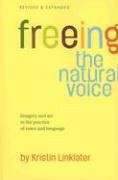 Freeing the Natural Voice: Imagery and Art in the Practice of Voice and ...