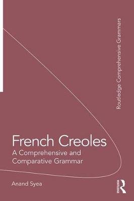 French Creoles: A Comprehensive and Comparative Grammar - Taylor ...
