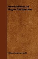 French Diction for Singers and Speakers - William Harkness Arnold ...