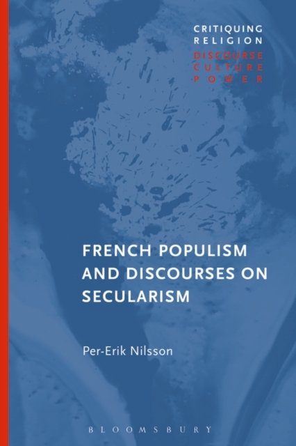 French Populism and Discourses on Secularism - Per-Erik Nilsson | Książka w Empik