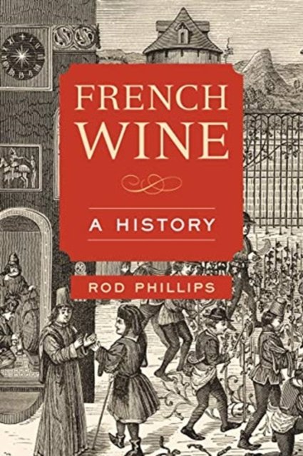 French Wine: A History - Rod Phillips | Książka w Empik