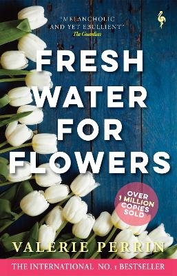 Fresh Water for Flowers: OVER 1 MILLION COPIES SOLD - Perrin Valerie ...