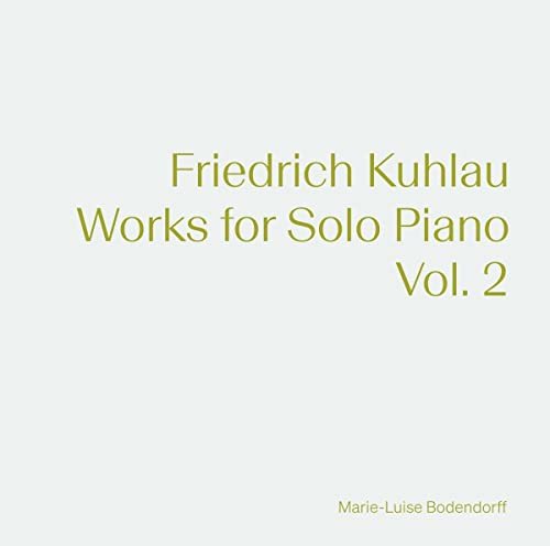 Friedrich Kuhlau Works For Solo Piano / Vol. 2 - Various Artists ...
