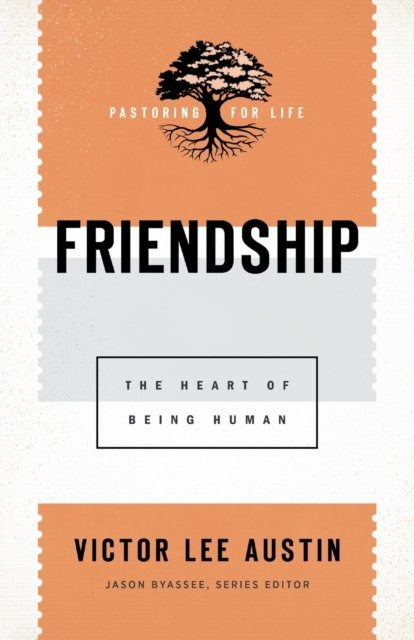 Friendship: The Heart of Being Human - Victor Lee Austin | Książka w Empik