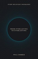 From Everlasting to Everlasting: Every Believers Biography - Josh ...