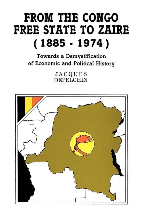 From the Congo Free State to Zaire (1885-1974). Towards a ...