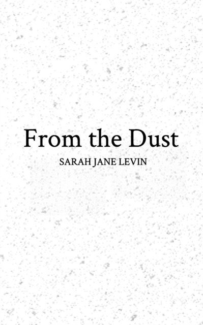 From the Dust - Sarah Jane Levin | Książka w Empik
