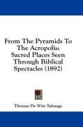 From the Pyramids to the Acropolis: Sacred Places Seen Through Biblical ...